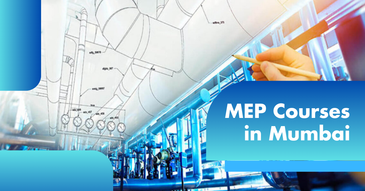 The Best 5 MEP Courses in Mumbai with Placements